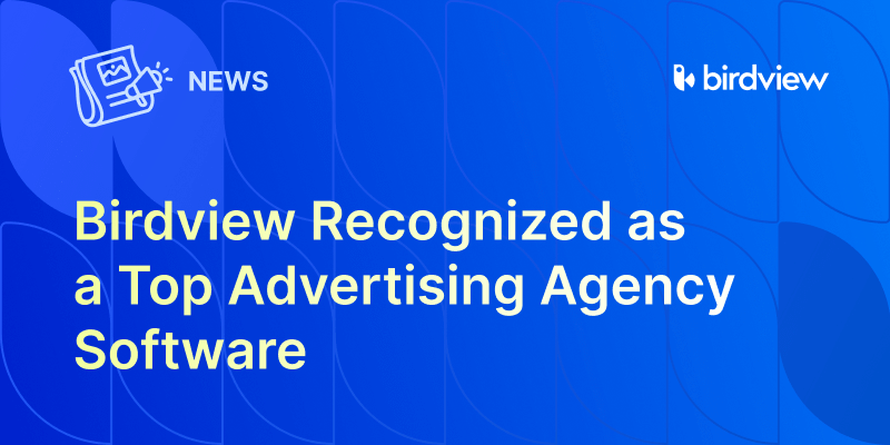Birdview Recognized as a Top Advertising Agency Software by Software ...